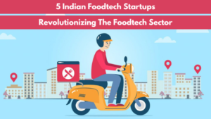 5 Foodtech Startups In India Revolutionizing The Foodtech Sector - The ...