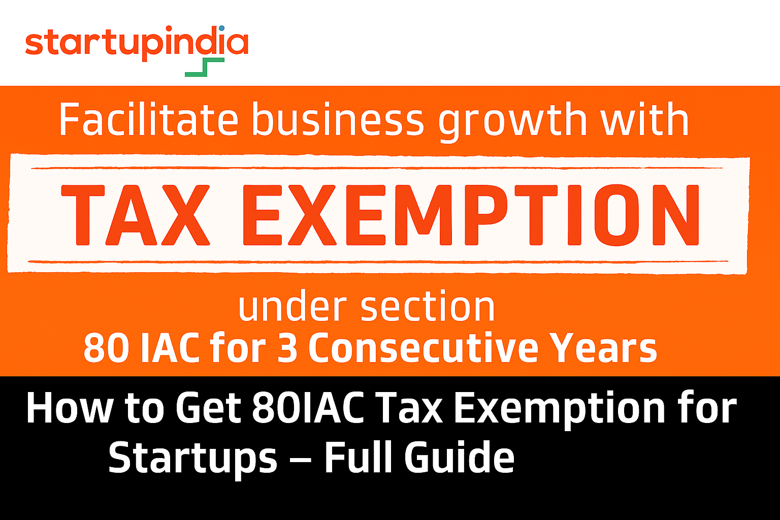 How to Get 80IAC Tax Exemption for Startups – Full Guide